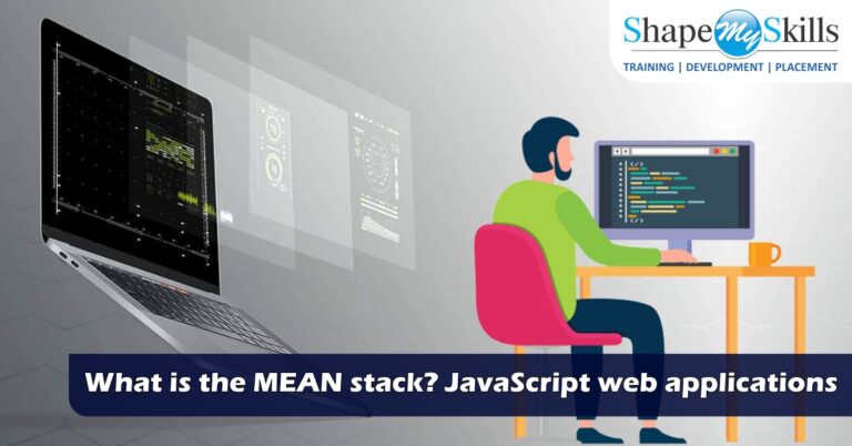 What is the MEAN stack? JavaScript web applications