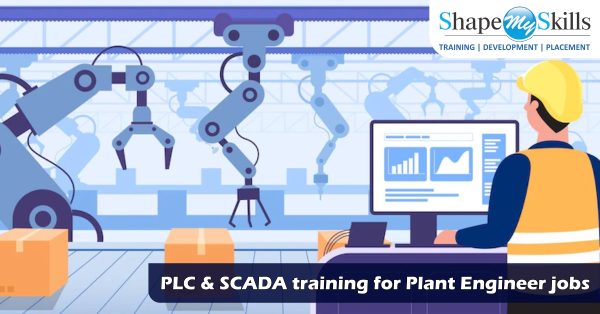 PLC & SCADA Training for Plant Engineer jobs - ShapeMySkills Pvt. Ltd.