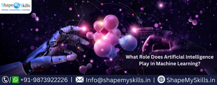 What Role Does Artificial Intelligence in Machine Learning?